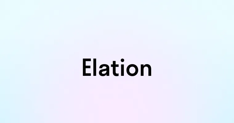 Elation — перевод, транскрипция, произношение и примеры