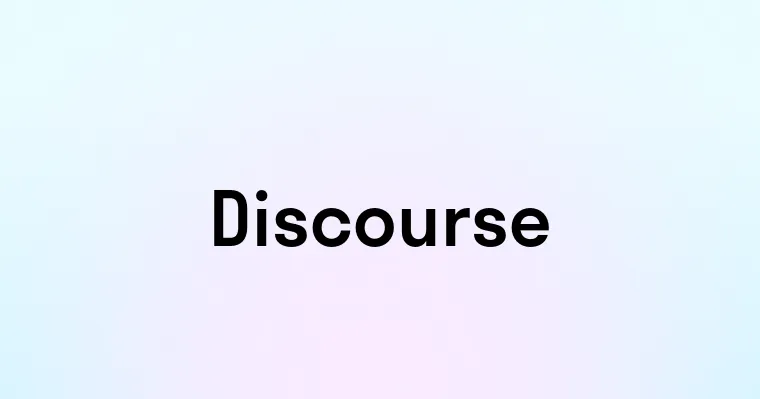 Discourse — перевод, транскрипция, произношение и примеры