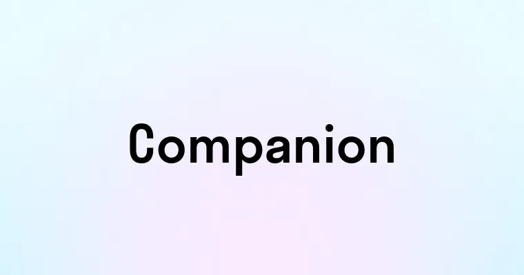 Companion — перевод, транскрипция, произношение и примеры