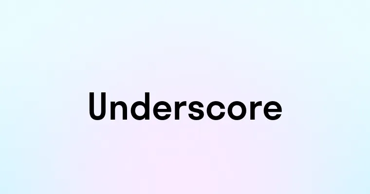 Underscore — перевод, транскрипция, произношение и примеры