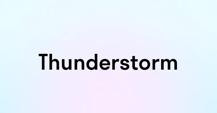 Thunderstorm — перевод, транскрипция, произношение и примеры