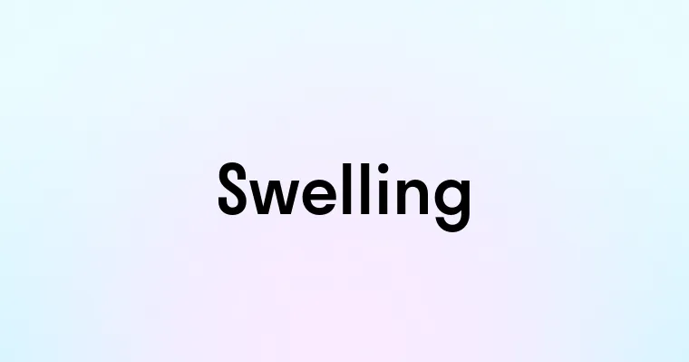 Swelling — перевод, транскрипция, произношение и примеры