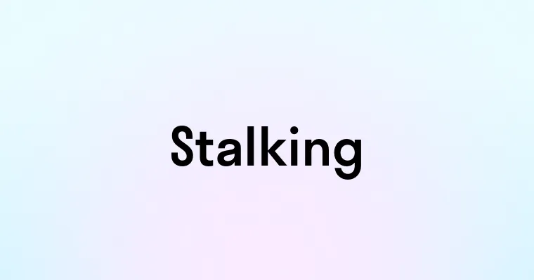 Stalking — перевод, транскрипция, произношение и примеры