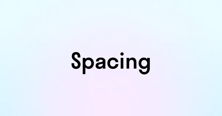 Spacing — перевод, транскрипция, произношение и примеры
