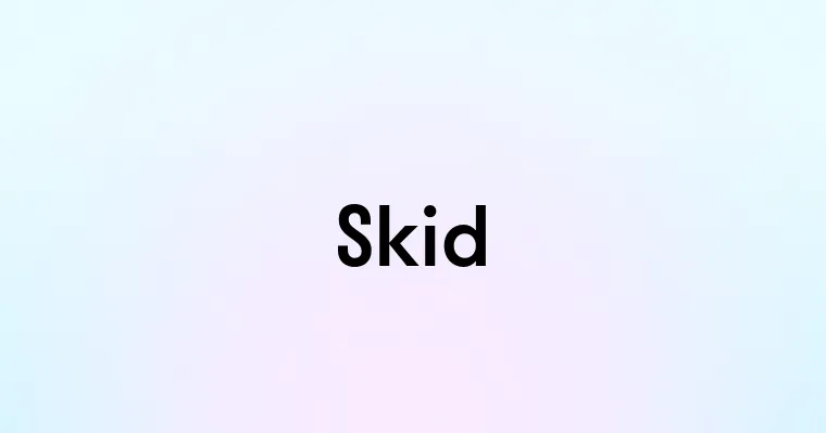 Skid — перевод, транскрипция, произношение и примеры