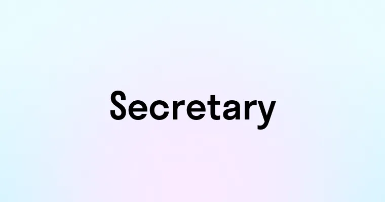 Secretary — перевод, транскрипция, произношение и примеры