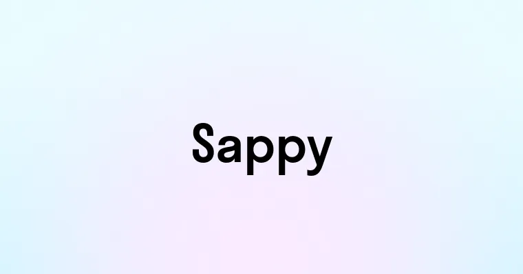 Sappy — перевод, транскрипция, произношение и примеры