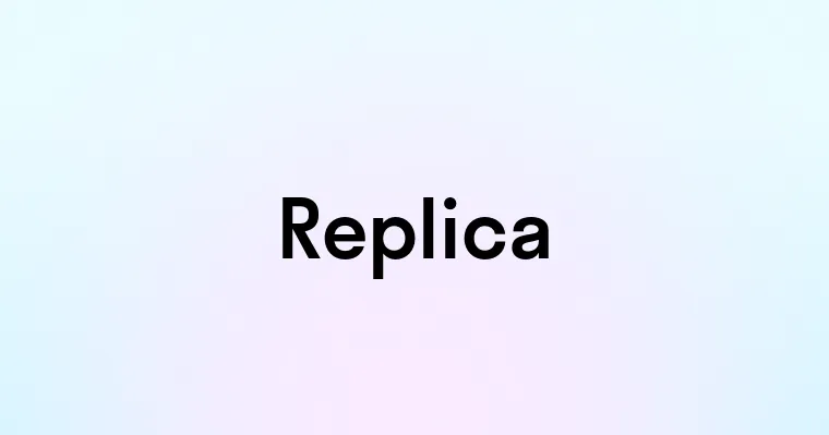 Replica — перевод, транскрипция, произношение и примеры