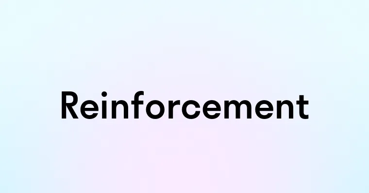 Reinforcement — перевод, транскрипция, произношение и примеры