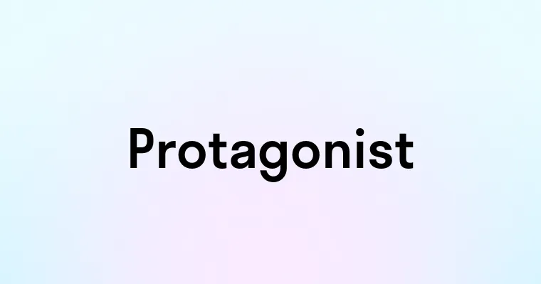 Protagonist — перевод, транскрипция, произношение и примеры
