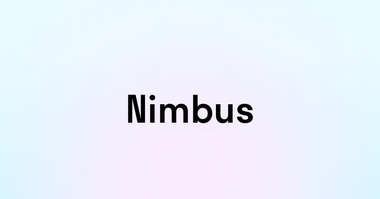 Nimbus — перевод, транскрипция, произношение и примеры