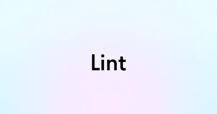 Lint — перевод, транскрипция, произношение и примеры
