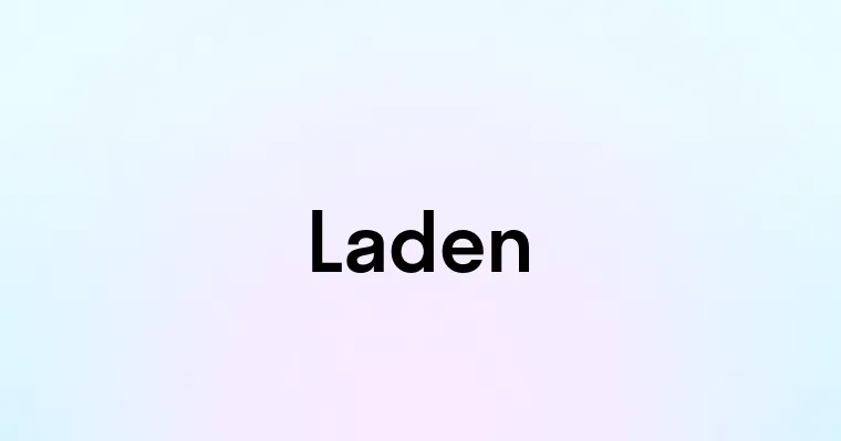 Laden — перевод, транскрипция, произношение и примеры