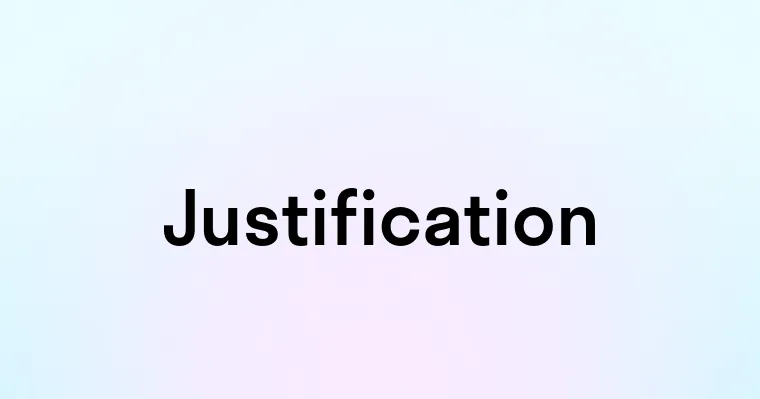 Justification — перевод, транскрипция, произношение и примеры