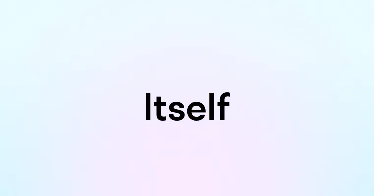 Itself — перевод, транскрипция, произношение и примеры