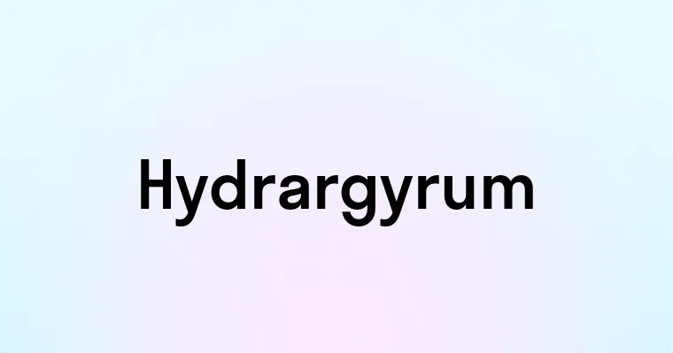 Hydrargyrum — перевод, транскрипция, произношение и примеры