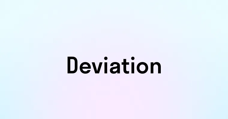 Deviation — перевод, транскрипция, произношение и примеры