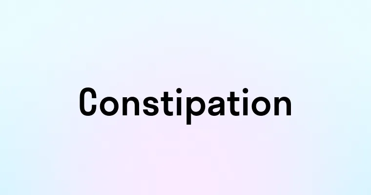 Constipation — перевод, транскрипция, произношение и примеры