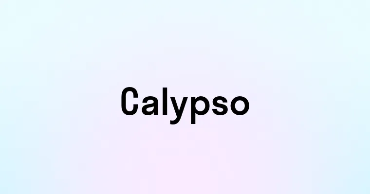 Calypso — перевод, транскрипция, произношение и примеры