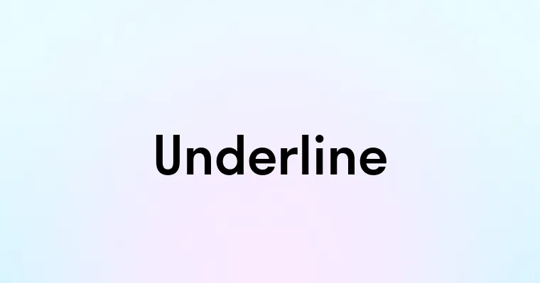Underline — перевод, транскрипция, произношение и примеры