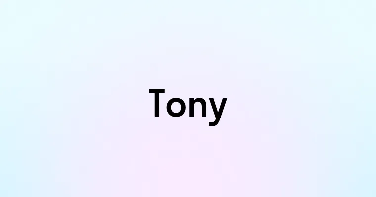 Tony — перевод, транскрипция, произношение и примеры