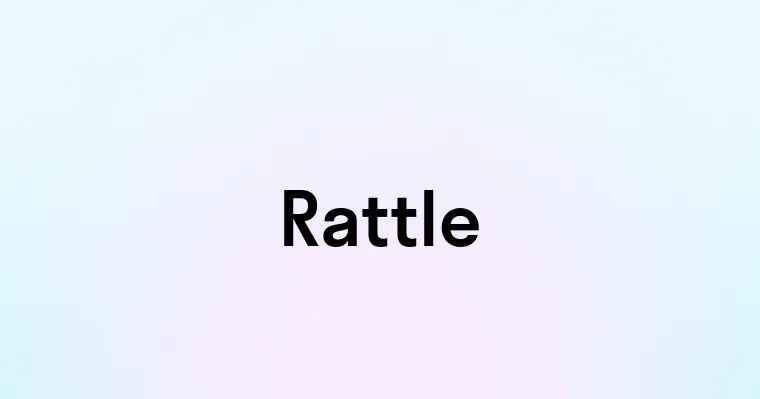 Rattle — перевод, транскрипция, произношение и примеры