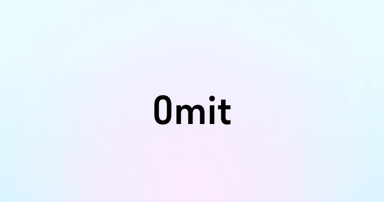 Omit — перевод, транскрипция, произношение и примеры