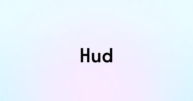 Hud — перевод, транскрипция, произношение и примеры