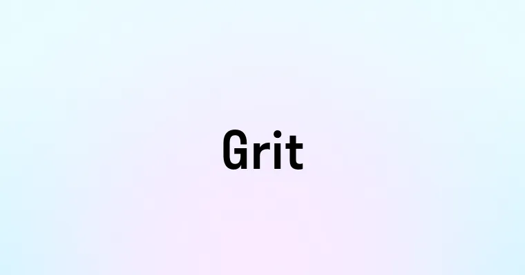 Grit — перевод, транскрипция, произношение и примеры