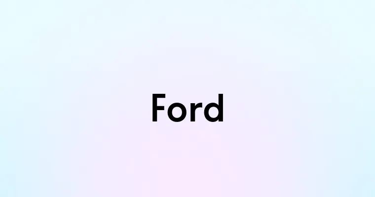 Ford — перевод, транскрипция, произношение и примеры