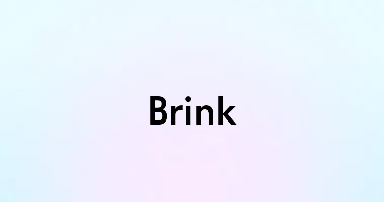 Brink — перевод, транскрипция, произношение и примеры