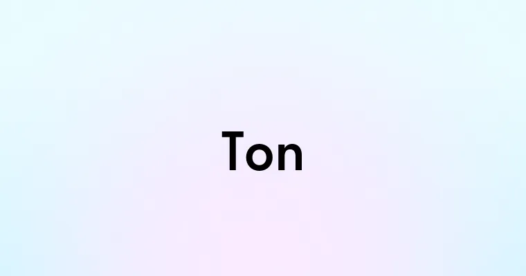 Ton — перевод, транскрипция, произношение и примеры