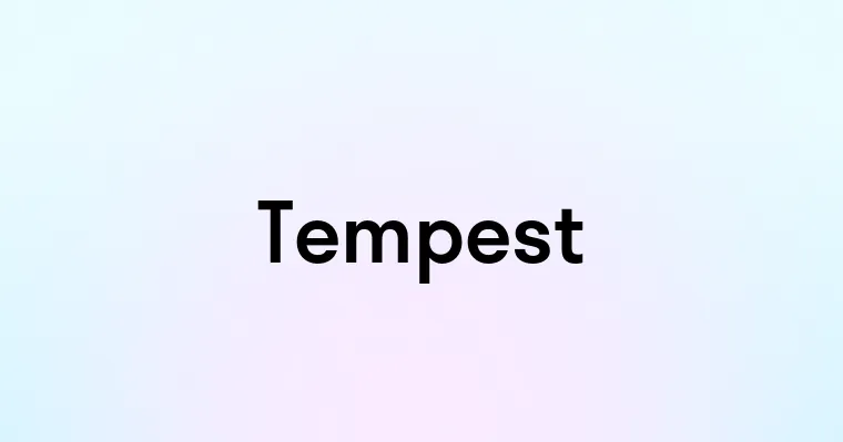 Tempest — перевод, транскрипция, произношение и примеры