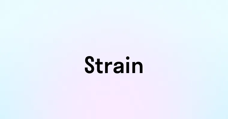 Strain — перевод, транскрипция, произношение и примеры