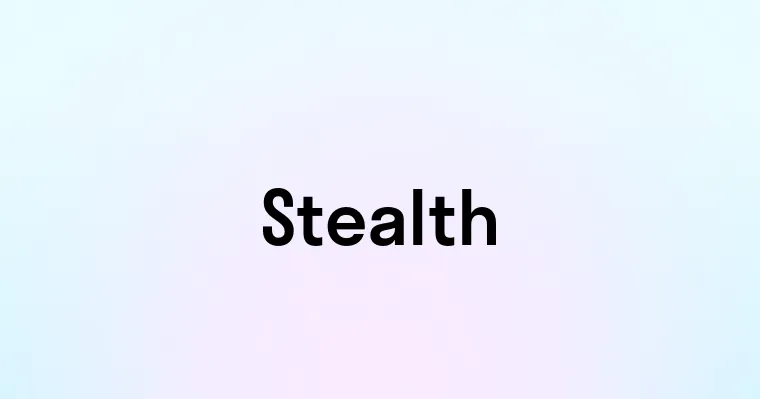 Stealth — перевод, транскрипция, произношение и примеры