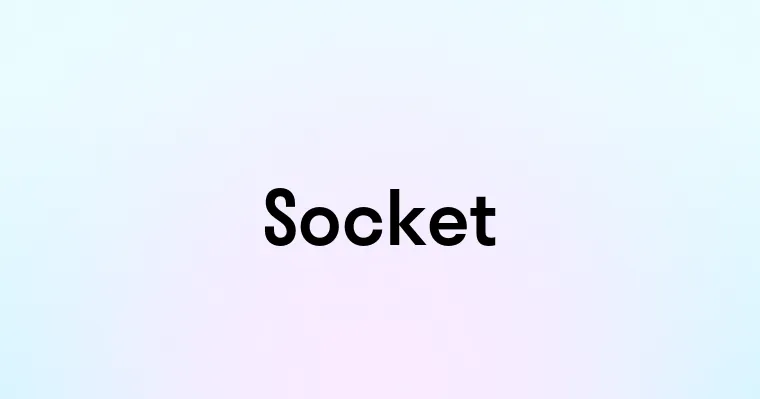 Socket — перевод, транскрипция, произношение и примеры