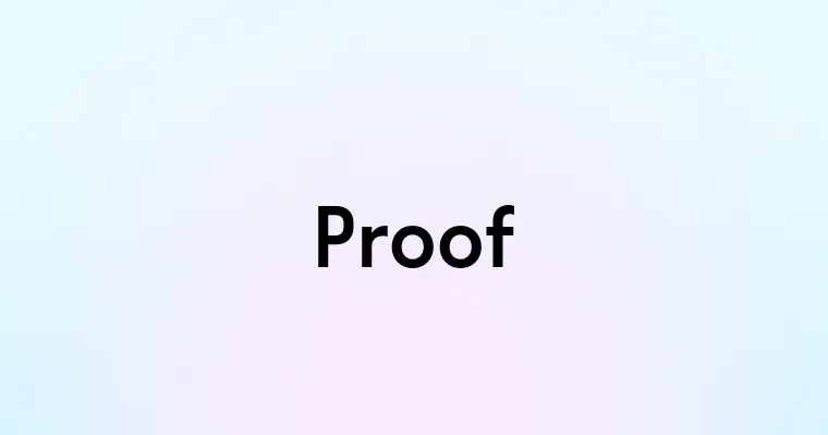 Proof — перевод, транскрипция, произношение и примеры