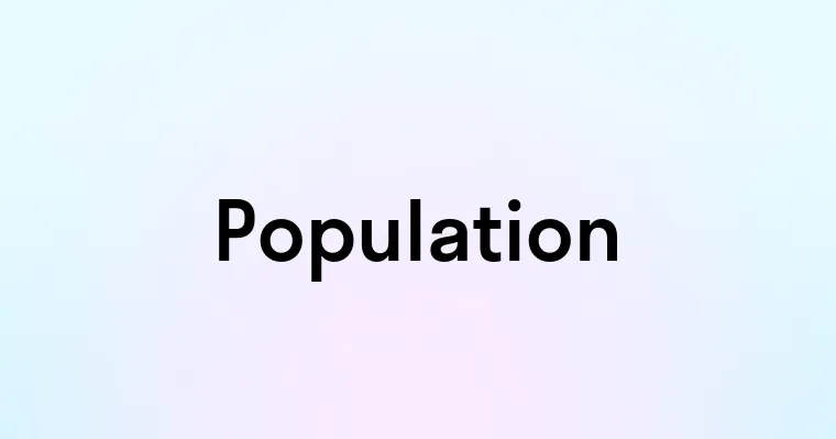 Population — перевод, транскрипция, произношение и примеры