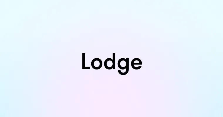 Lodge — перевод, транскрипция, произношение и примеры