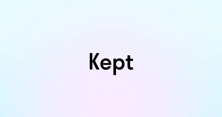 Kept — перевод, транскрипция, произношение и примеры