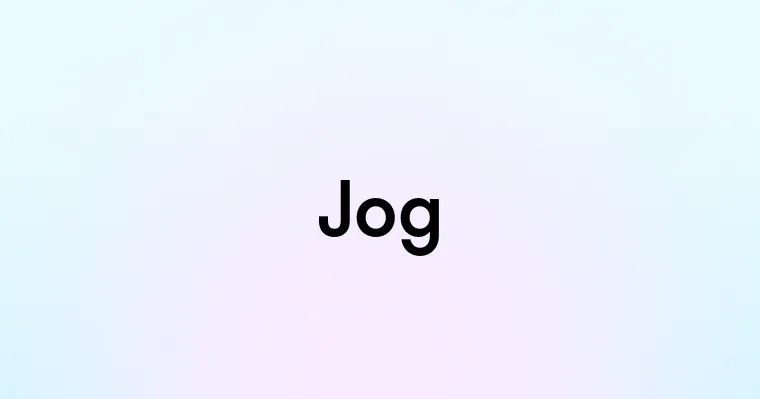 Jog — перевод, транскрипция, произношение и примеры