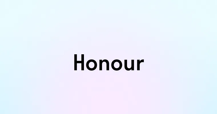 Honour — перевод, транскрипция, произношение и примеры