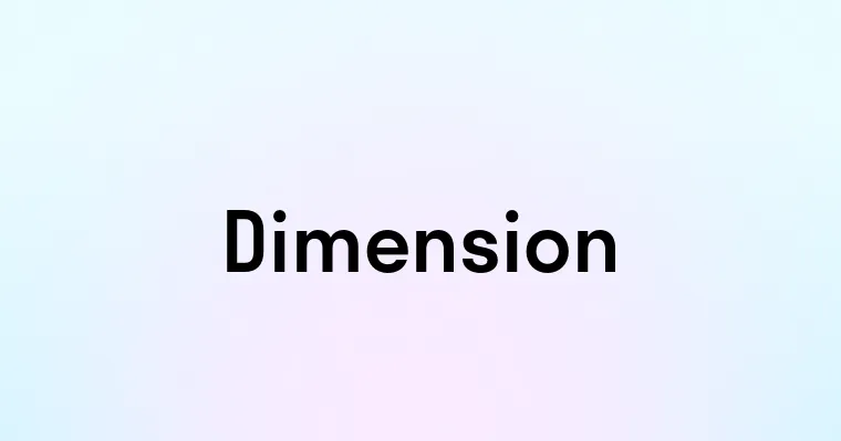 Dimension — перевод, транскрипция, произношение и примеры