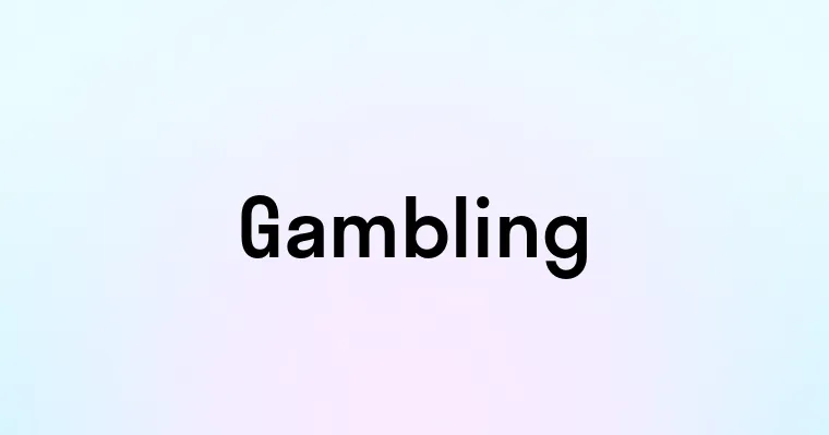 Gambling — перевод, транскрипция, произношение и примеры