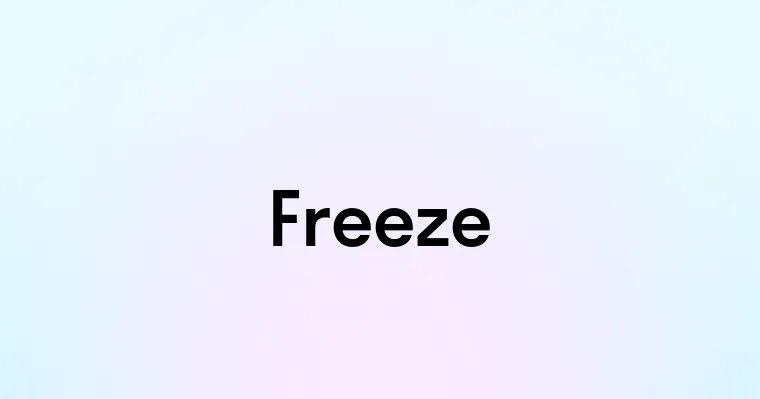 Freeze — перевод, транскрипция, произношение и примеры