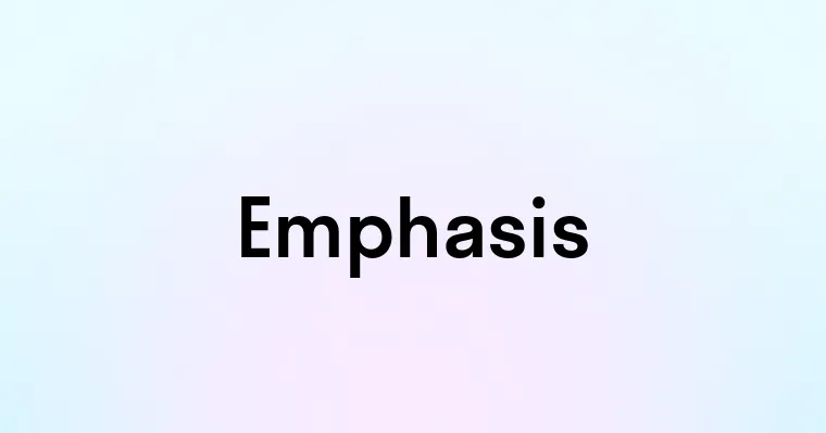Emphasis — перевод, транскрипция, произношение и примеры