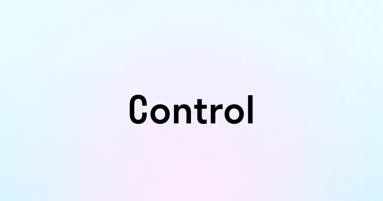 Control — перевод, транскрипция, произношение и примеры