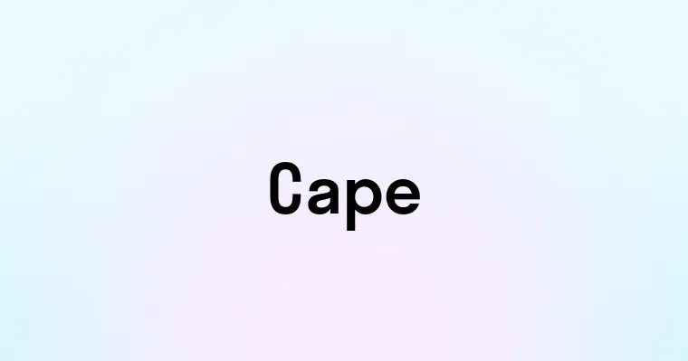 Cape — перевод, транскрипция, произношение и примеры