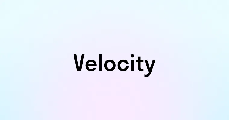 Velocity — перевод, транскрипция, произношение и примеры