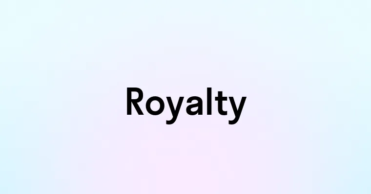 Royalty — перевод, транскрипция, произношение и примеры